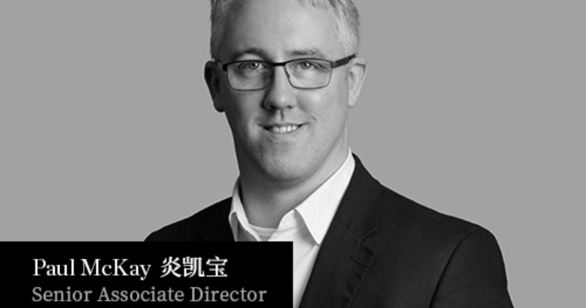 Paul McKay appointed Senior Associate Director based in Shenzhen and ...